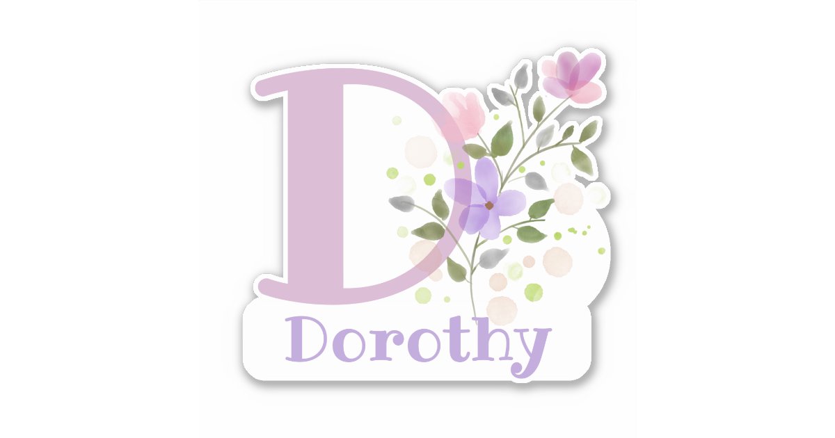 Name Dorothy & Initial with Floral Design Sticker | Zazzle