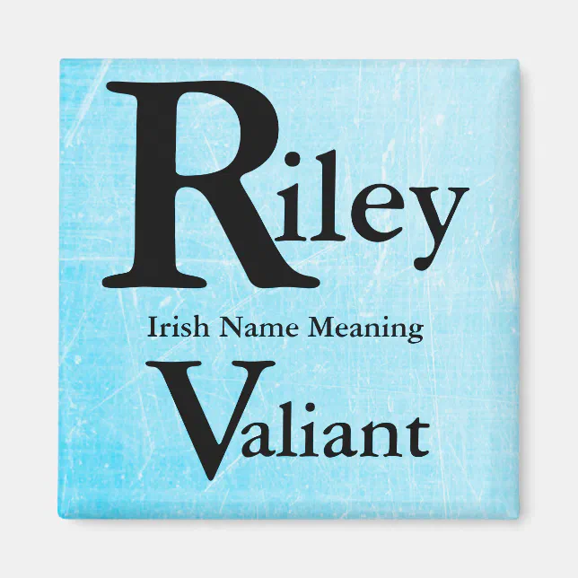 Name Meaning Magnet: Riley means Valiant Magnet | Zazzle