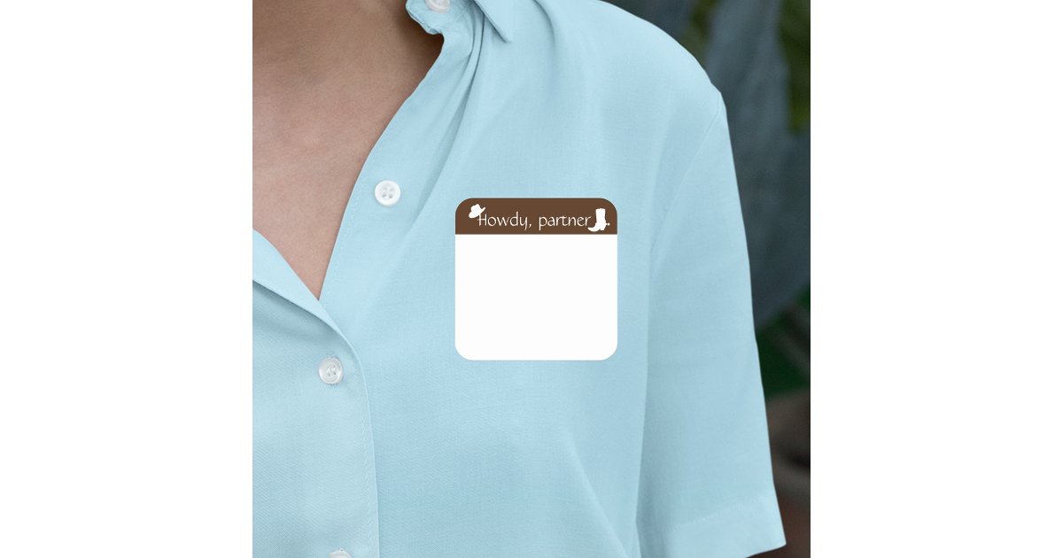 Name Tag Sticker Badge Funny Party Howdy Partner | Zazzle
