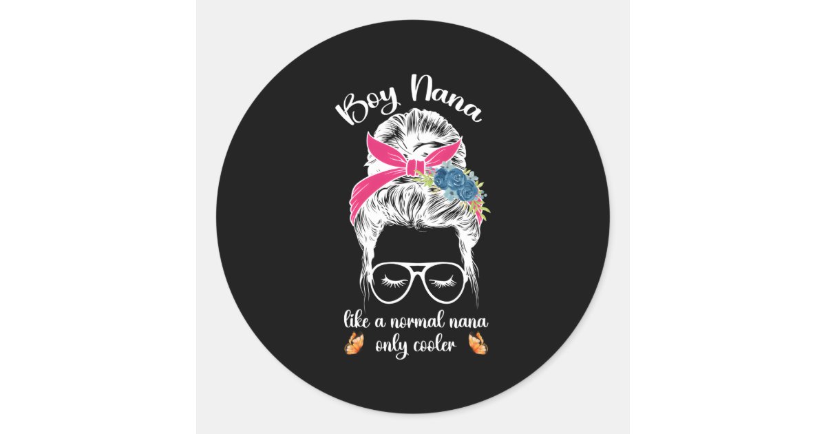 Nana Like A Normal Nana Of Nana Grandma Classic Round Sticker | Zazzle