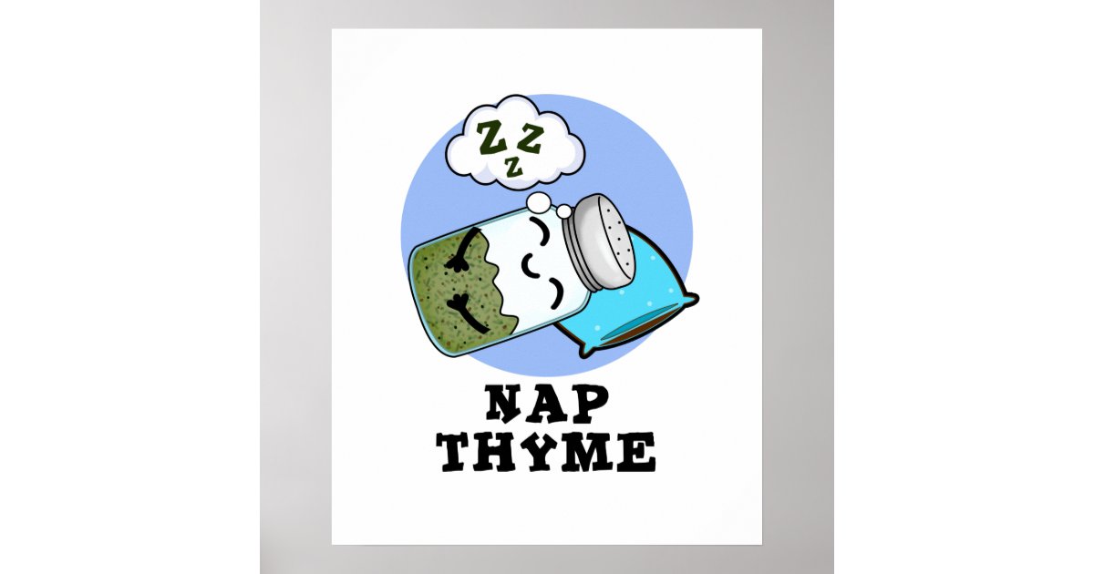 Nap Thyme Funny Sleeping Herb Pun Poster | Zazzle
