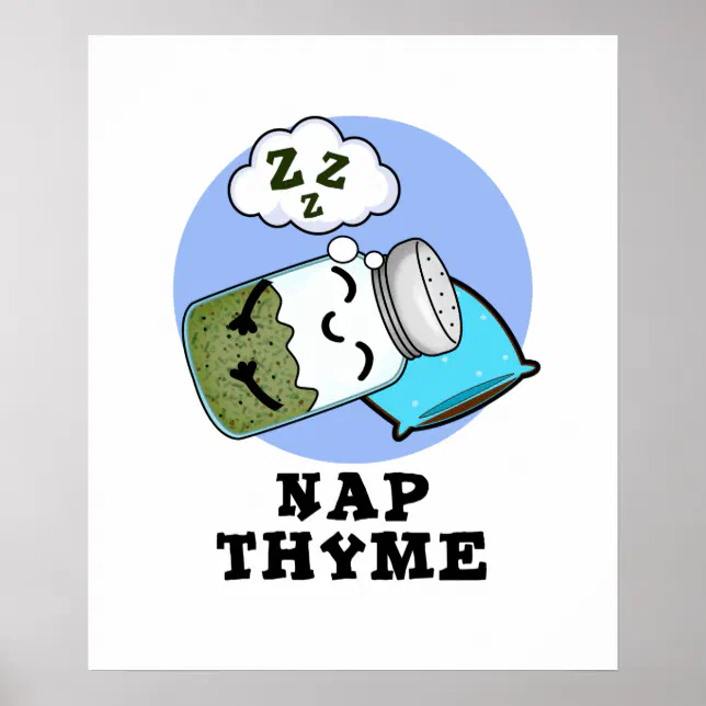 Nap Thyme Funny Sleeping Herb Pun Poster | Zazzle