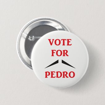 Napoleon Dynamite Vote For Pedro Badge Pinback Button | Zazzle