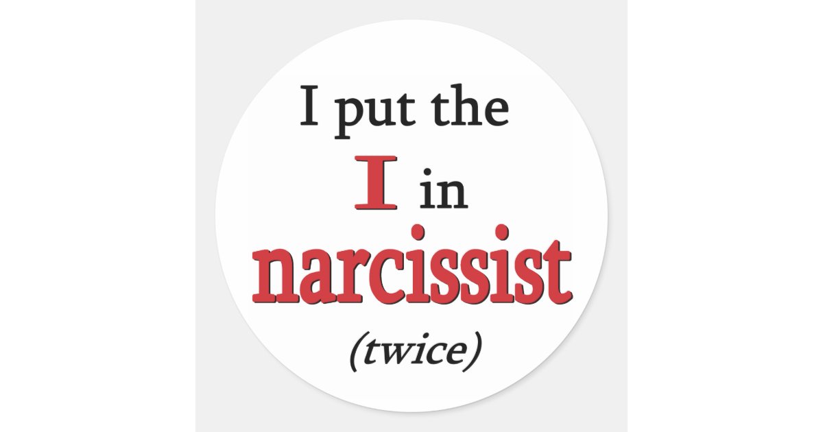 Narcissist Classic Round Sticker | Zazzle