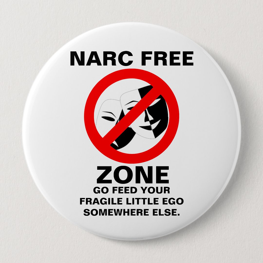 Narcissist/Narc Free Zone Button | Zazzle