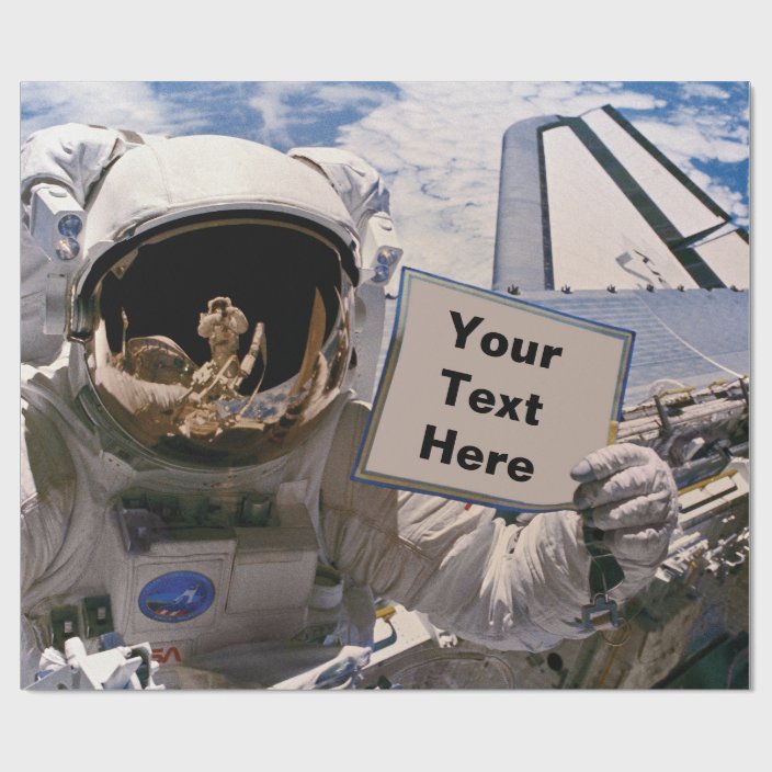 NASA Astronaut Holding Sign - Add Custom Text Wrapping Paper | Zazzle.com