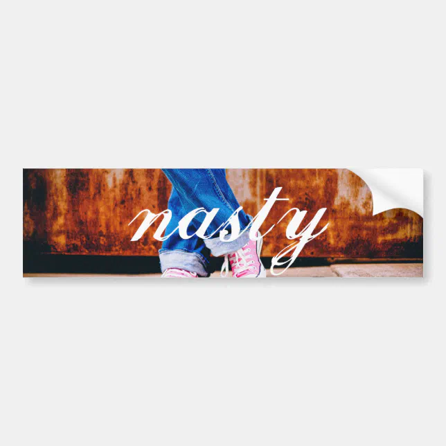 Nasty Bumper Sticker | Zazzle