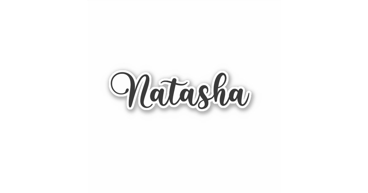 Natasha Name - Handwritten Calligraphy Sticker | Zazzle