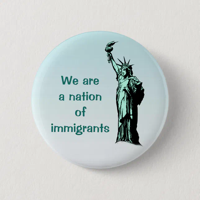 Nation of Immigrants Blue Button | Zazzle