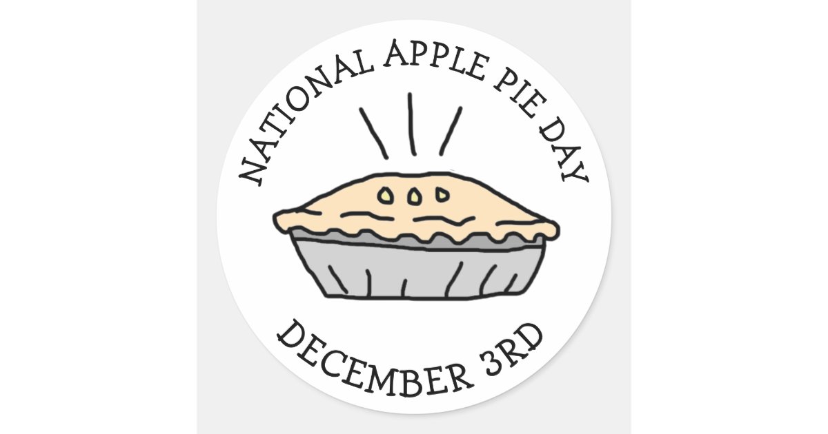 National Apple Pie Day December 3rd Holiday Classic Round Sticker | Zazzle