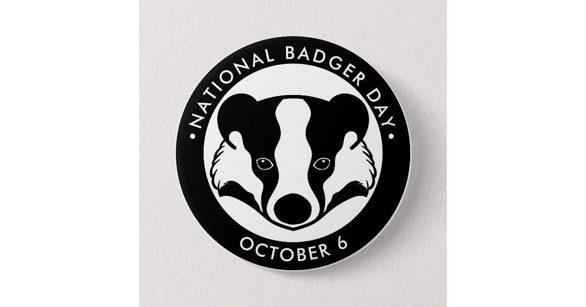 National Badger Day Button | Zazzle