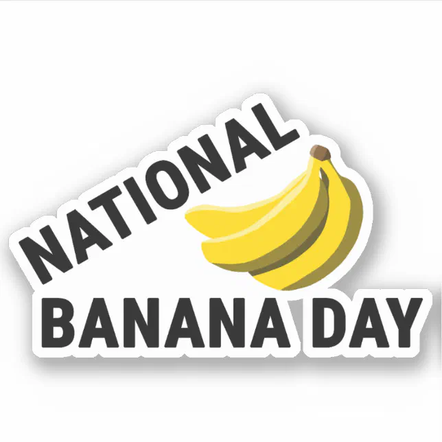 National Banana Day Sticker | Zazzle