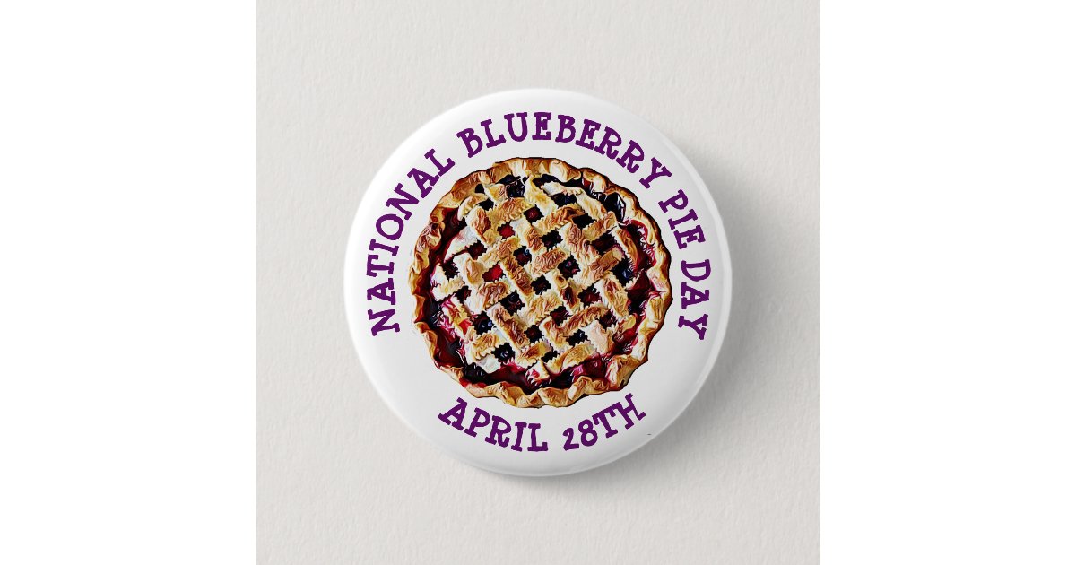 National Blueberry Pie Day April 28th Button | Zazzle