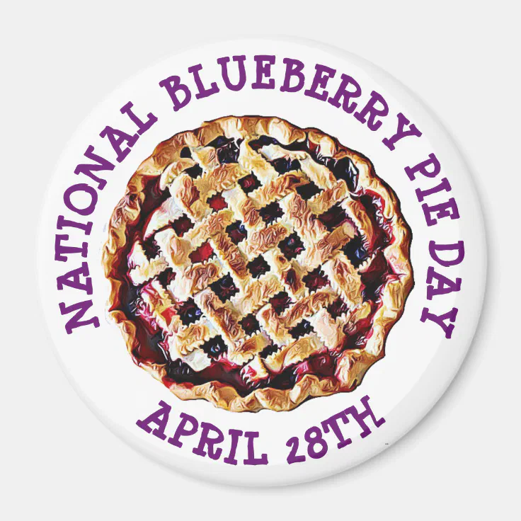National Blueberry Pie Day April 28th Magnet | Zazzle