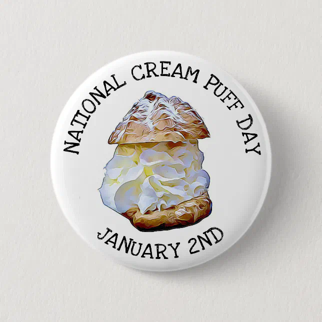National Cream Puff Day January 2nd Button | Zazzle