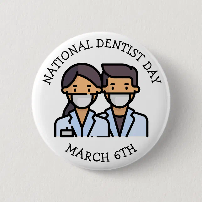 National Dentist Day | March 6th Button | Zazzle