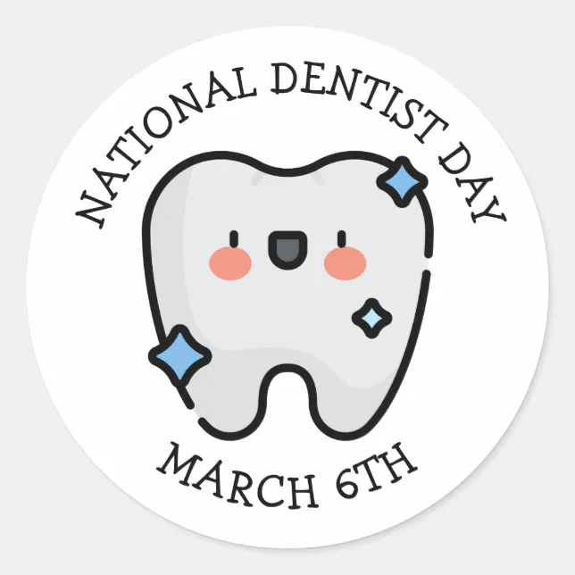 National Dentist Day | March 6th Classic Round Sticker | Zazzle