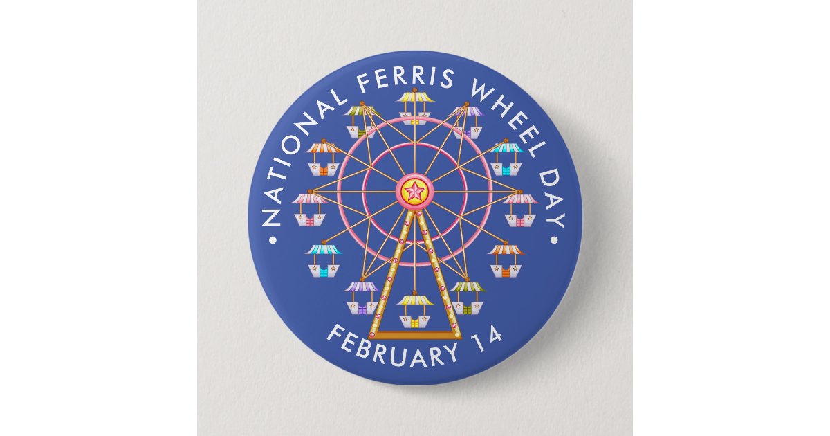National Ferris Wheel Day Button | Zazzle