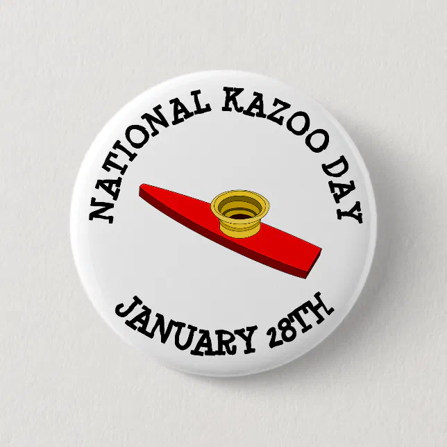 National Kazoo Day January 28tth Button | Zazzle