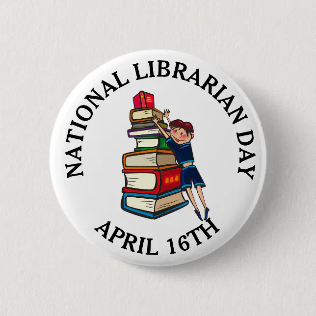 National Librarian Day April 16th button | Zazzle