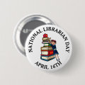 National Librarian Day April 16th button | Zazzle