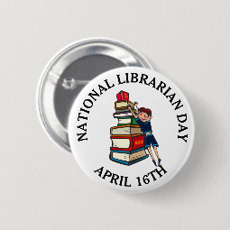 National Librarian Day April 16th button | Zazzle