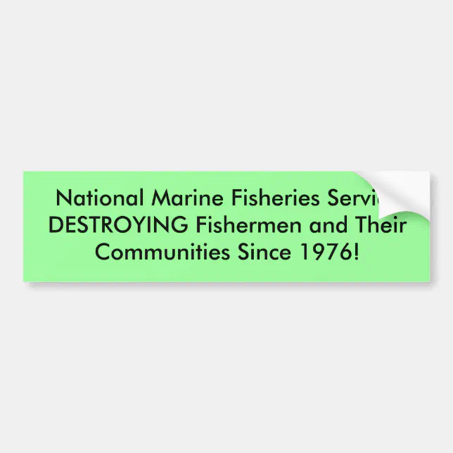 National Marine Fisheries ServiceDESTROYING Fis... Bumper Sticker | Zazzle