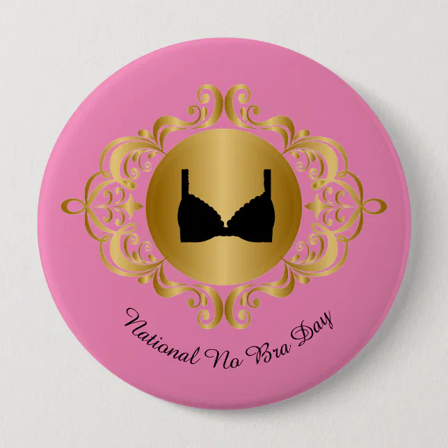 National No Bra Day Button | Zazzle