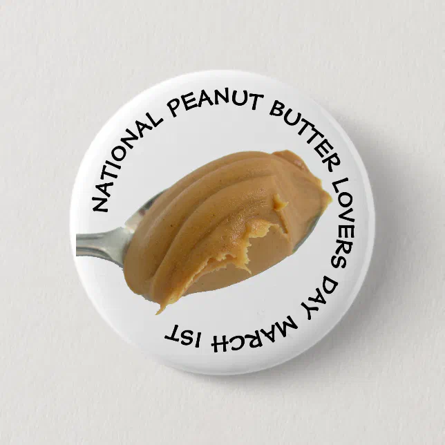 National Peanut Butter Lovers Day March 1st Button | Zazzle