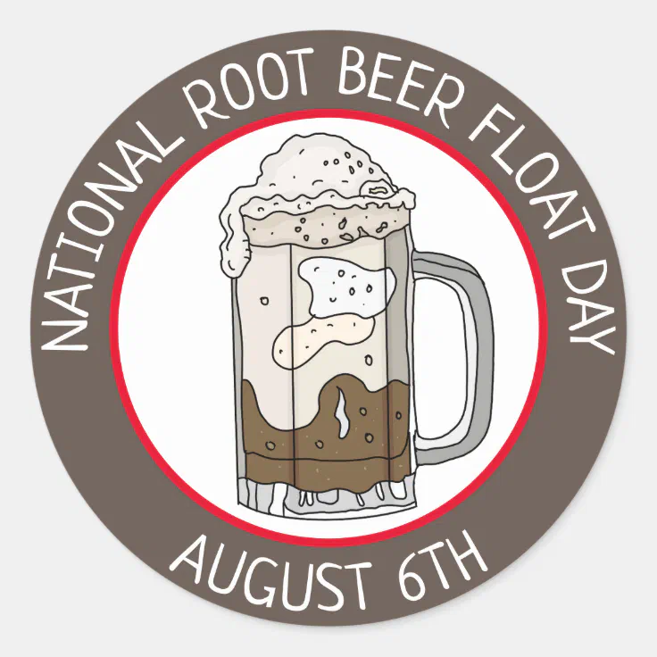National Root Beer Float Day | August 6th Classic Round Sticker | Zazzle