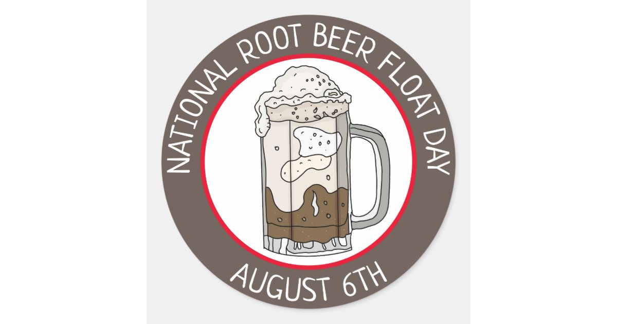 National Root Beer Float Day | August 6th Classic Round Sticker | Zazzle