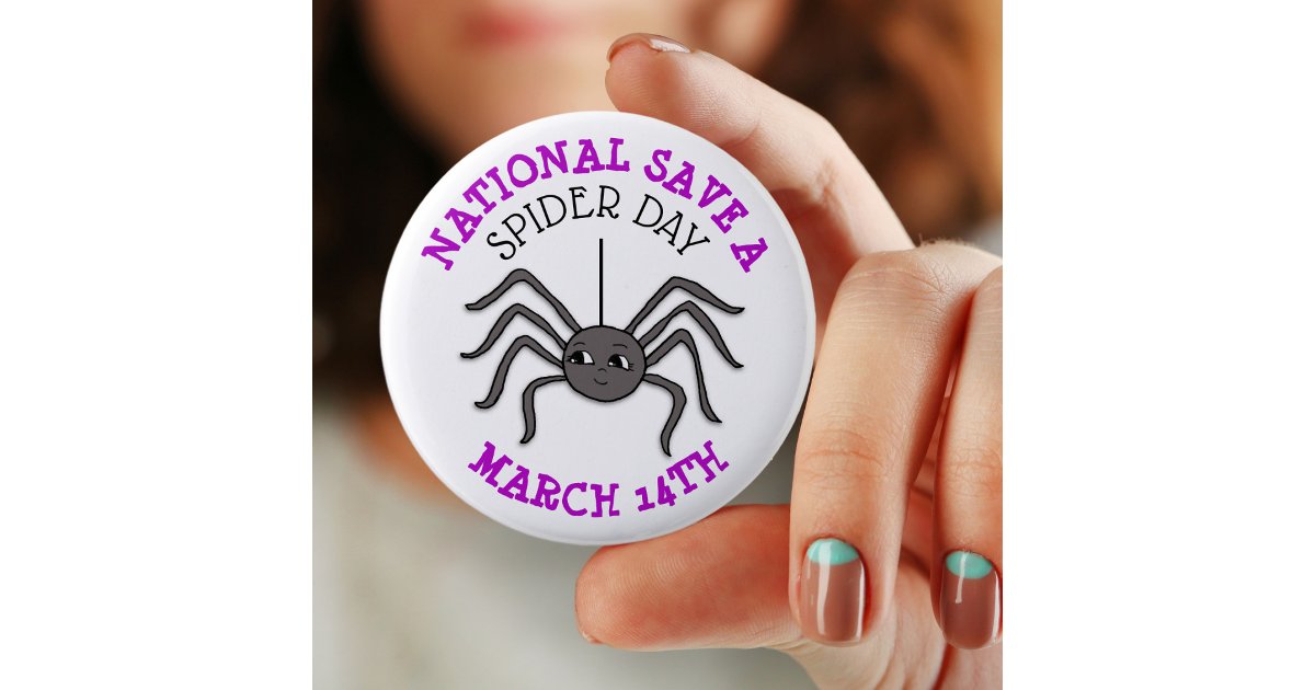 National Save a Spider Day March 14th Button | Zazzle