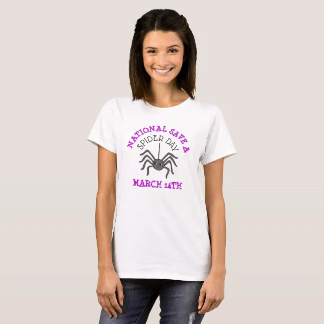 National Save a Spider Day March 14th T-Shirt | Zazzle