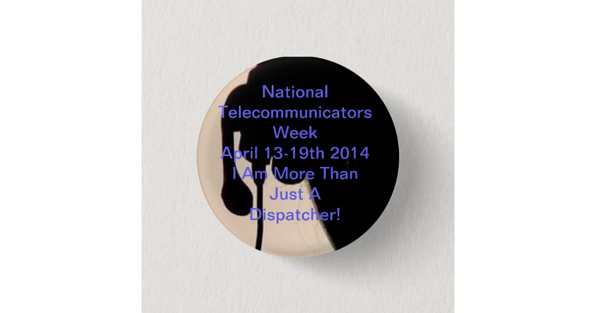 National Telecommunicator Week Button | Zazzle