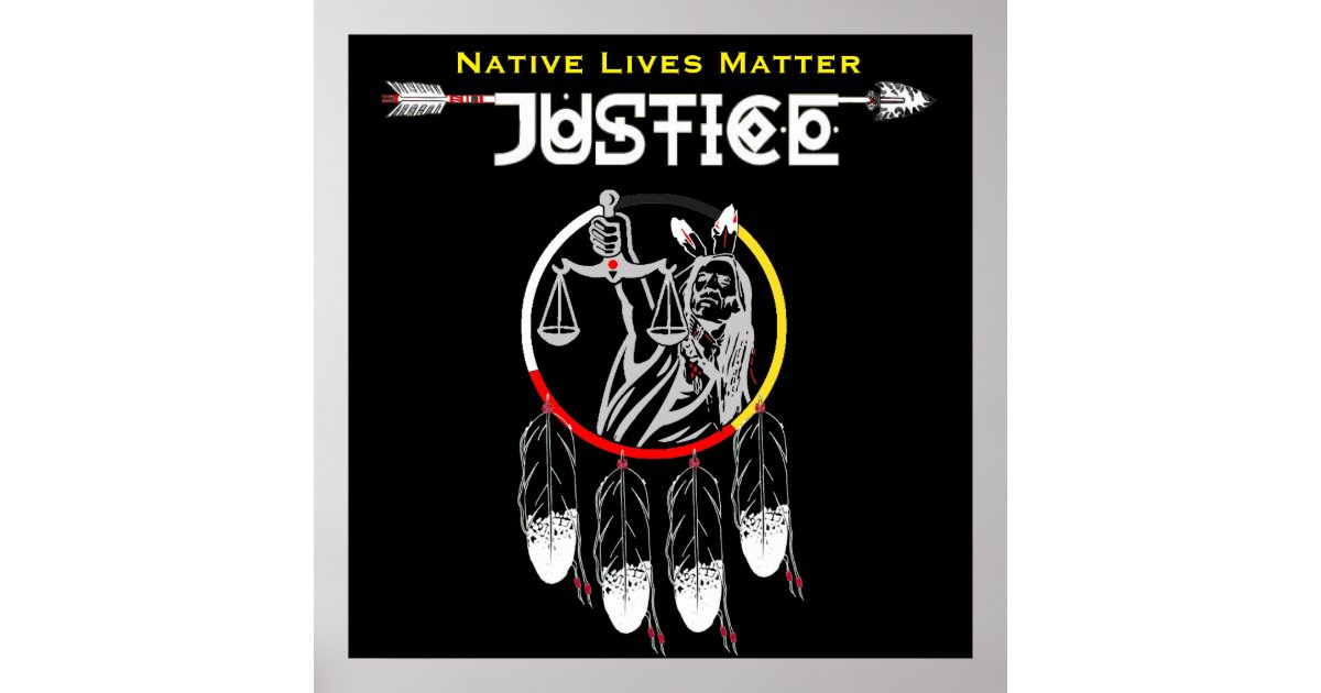 Native Lives Matter: Indigenious Justice Movement Poster | Zazzle