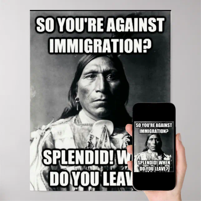 Native on Immigration Poster | Zazzle