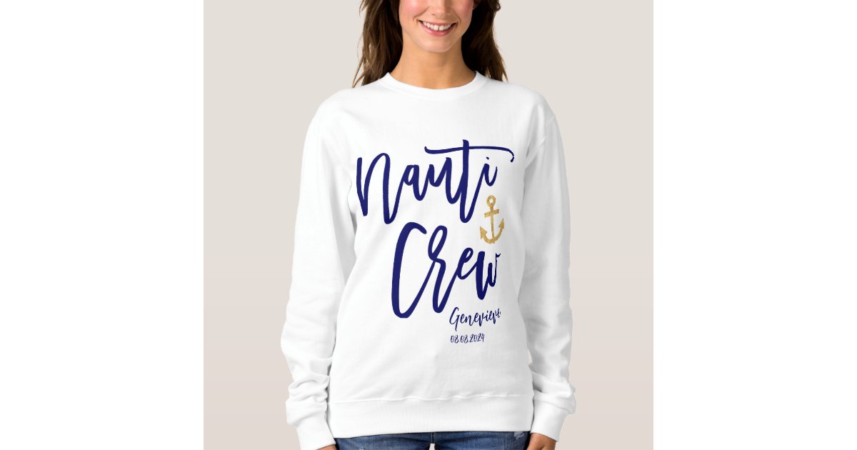 Nauti Crew Nautical Bridesmaid Sweatshirt | Zazzle