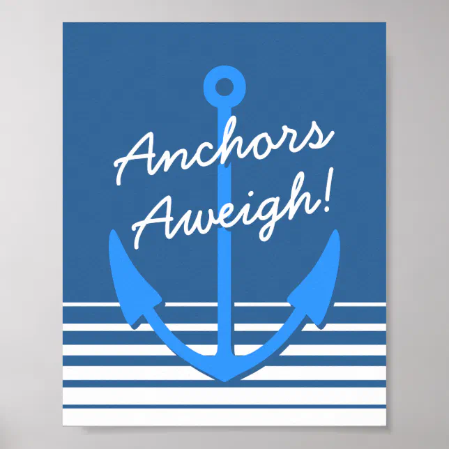 Nautical decor | Anchors aweigh poster | Zazzle