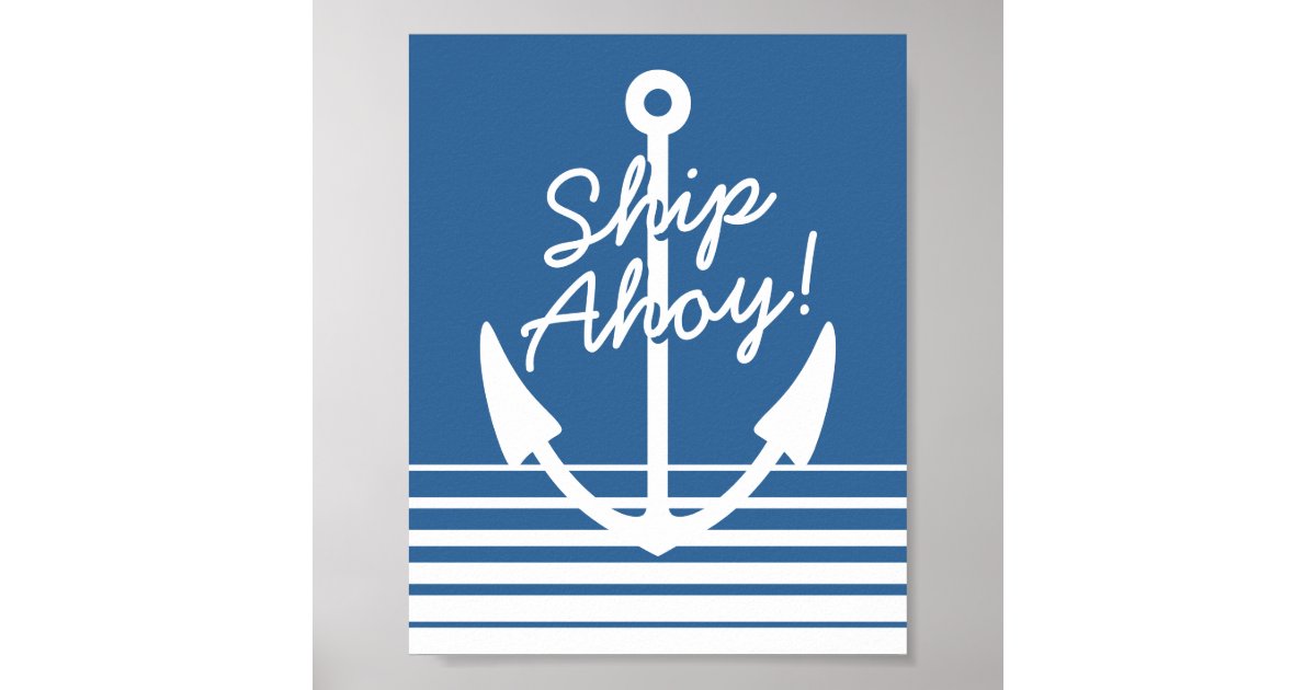Nautical decor wall poster | Ship Ahoy navy anchor | Zazzle