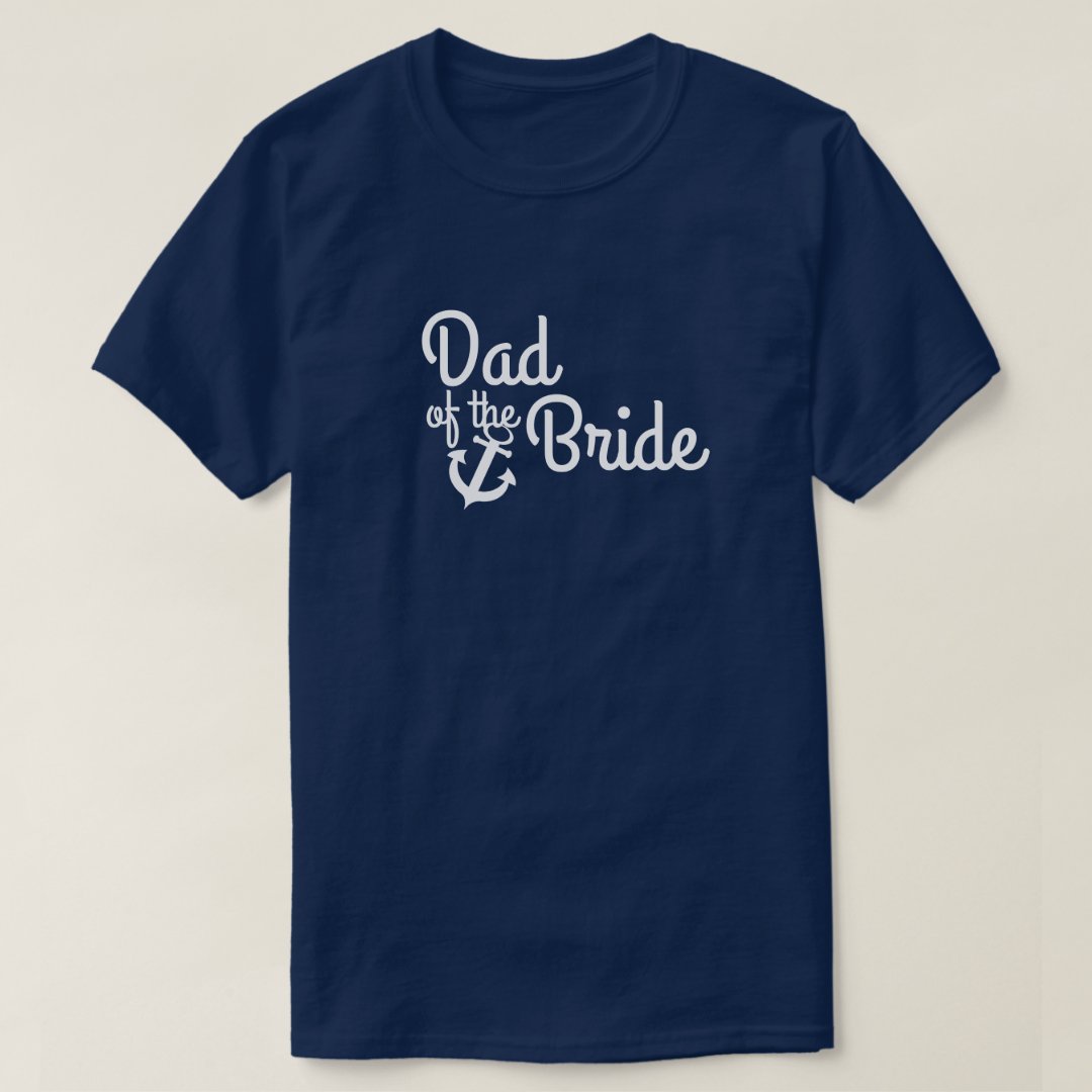 Nautical Wedding Dad of the Bride with Anchor T-Shirt | Zazzle