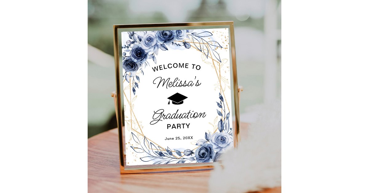 Navy Blue Flowers Graduation Party Welcome Sign | Zazzle