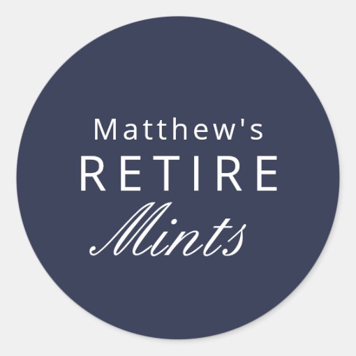 Navy Funny Retire Mints Retirement Party Favor Classic Round Sticker ...