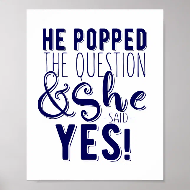 Navy he popped the question she said yes! poster | Zazzle