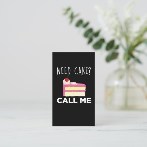 Need Cake Call Me Pastry Funny Bakery Humor Business Card | Zazzle