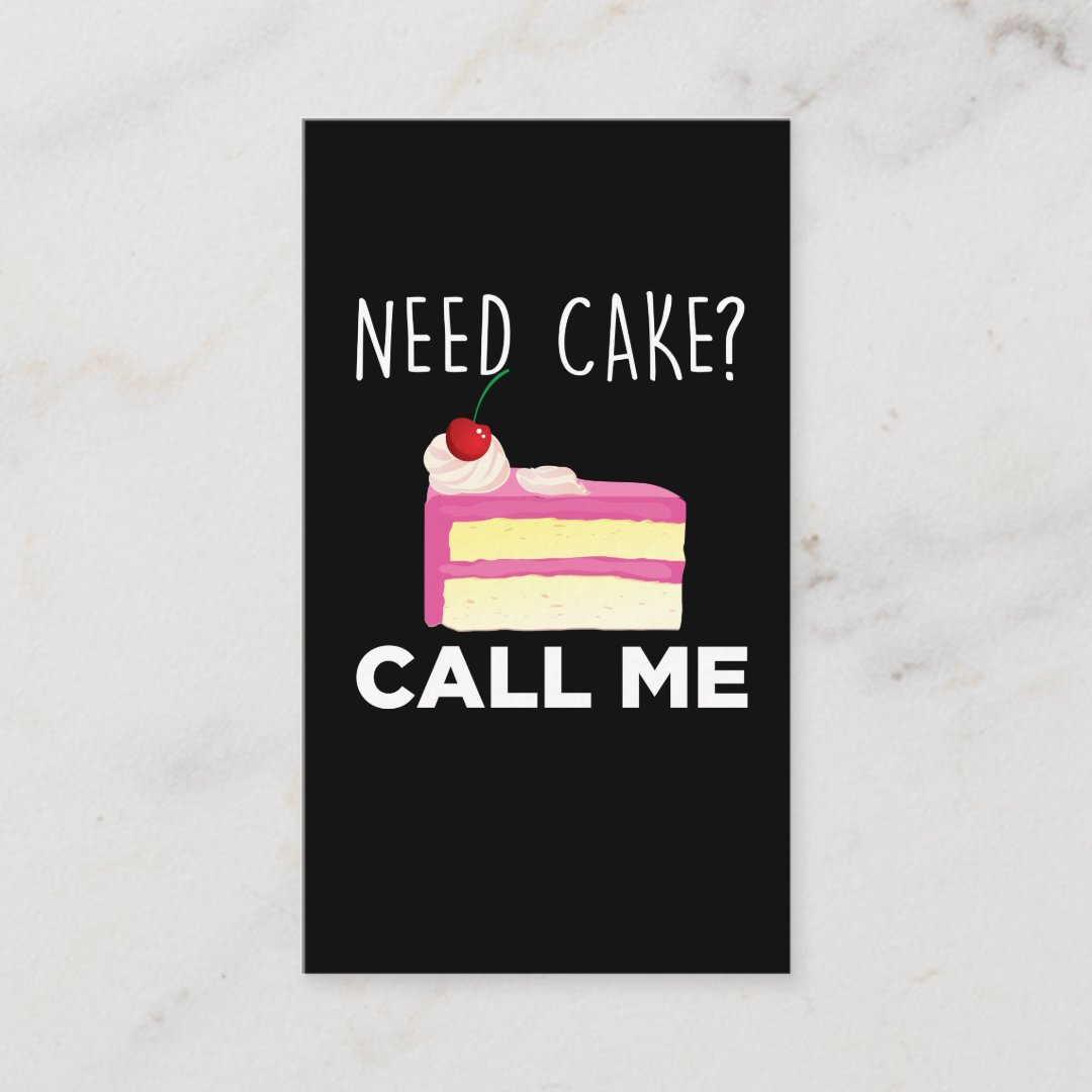 Need Cake Call Me Pastry Funny Bakery Humor Business Card | Zazzle