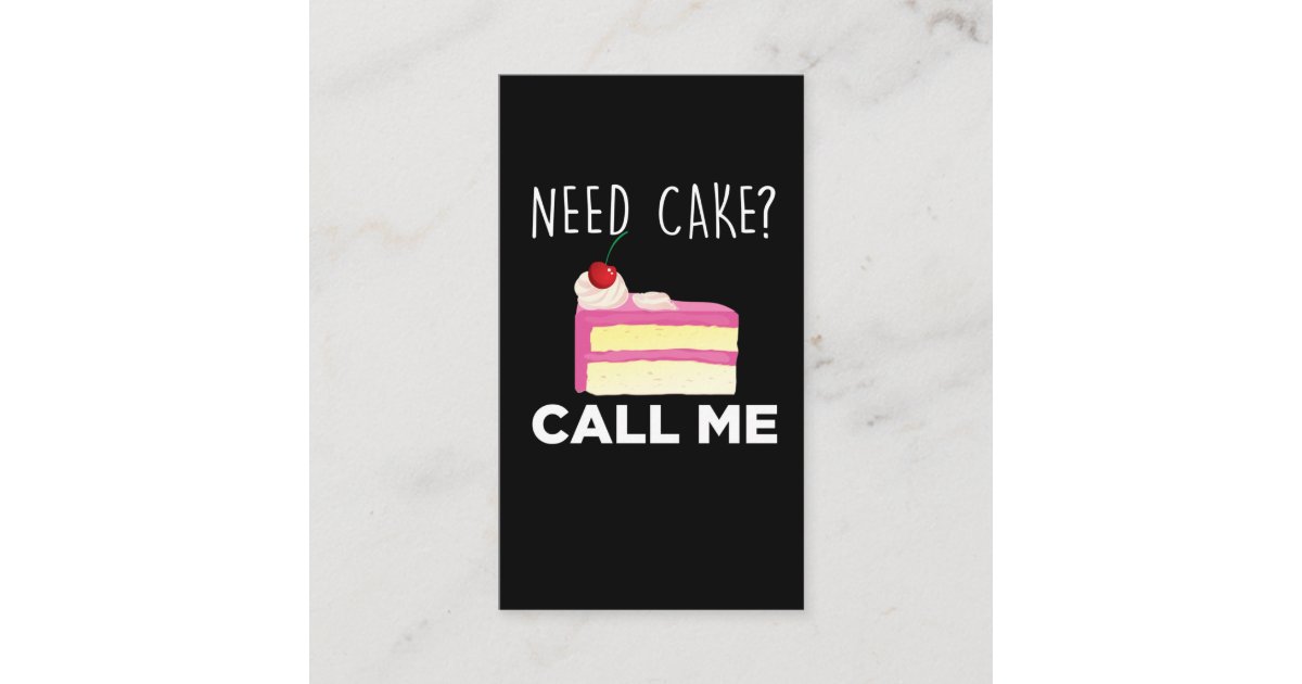 Need Cake Call Me Pastry Funny Bakery Humor Business Card | Zazzle
