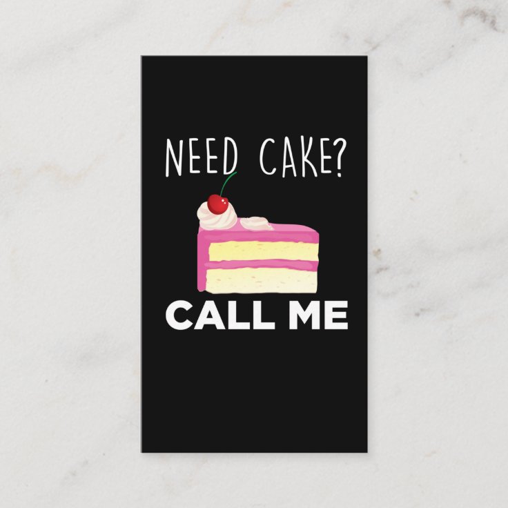 Need Cake Call Me Pastry Funny Bakery Humor Business Card | Zazzle