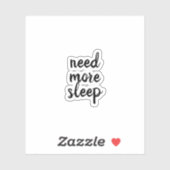 need more sleep, typography sticker | Zazzle