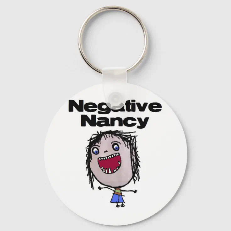 Negative Nancy Keychain | Zazzle