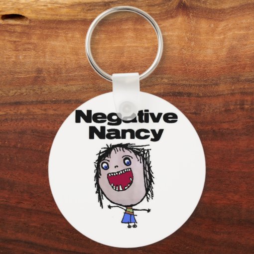 Negative Nancy Keychain | Zazzle